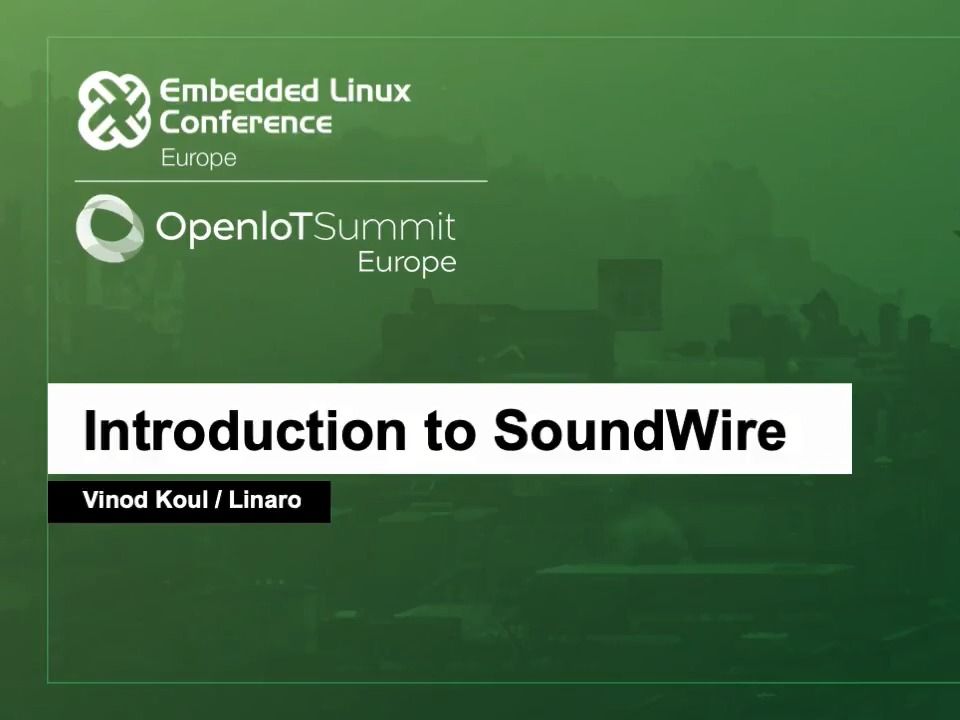 Introduction to SoundWire - Vinod Koul, Linaro