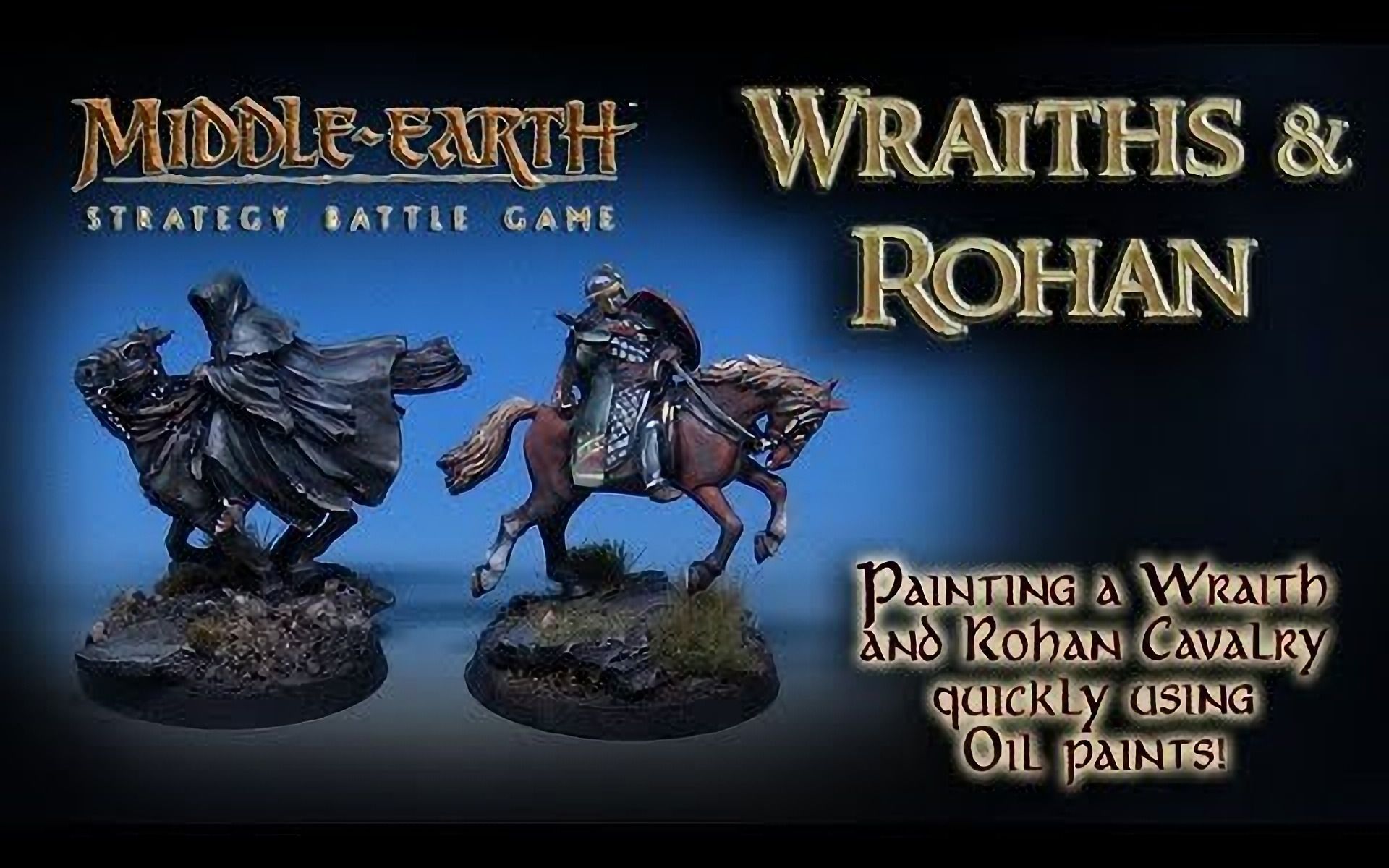 【James Wappel】使用油画颜料涂装指环王中的戒灵和洛汗骑兵