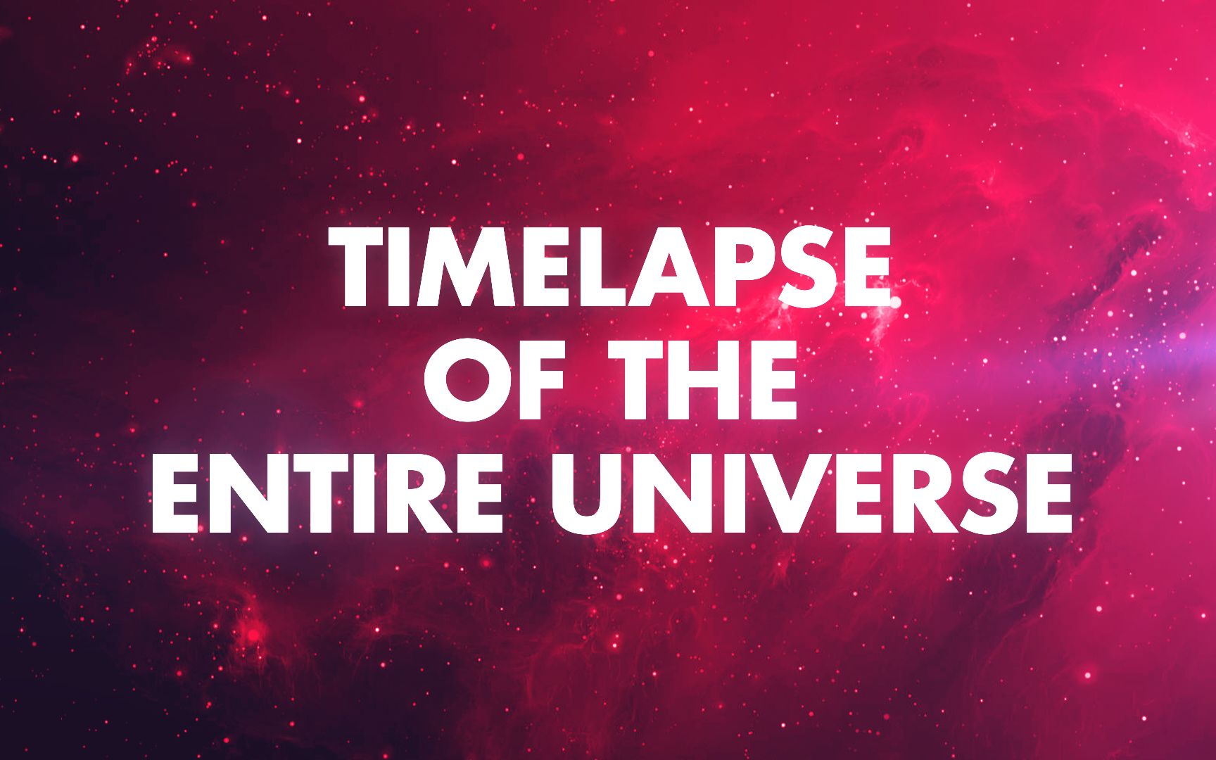 中英字幕 【宇宙演变史】 TIMELAPSE OF THE ENTIRE UNIVERSE