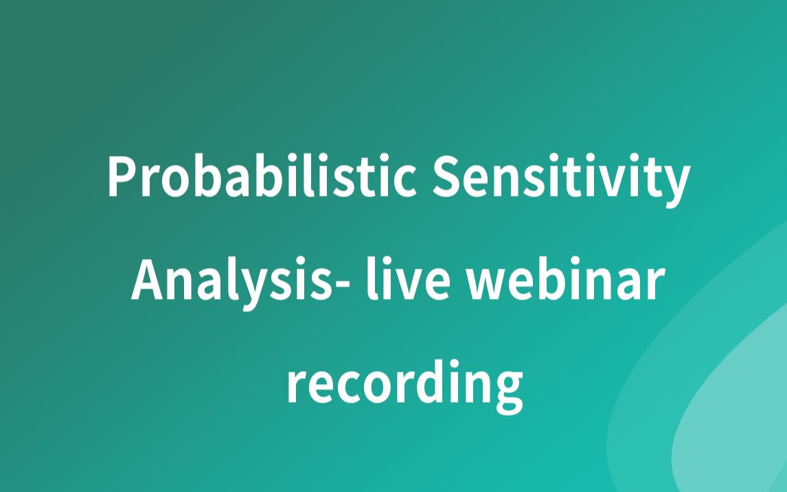 TreeAge视频教程--Probabilistic Sensitivity Analysis
