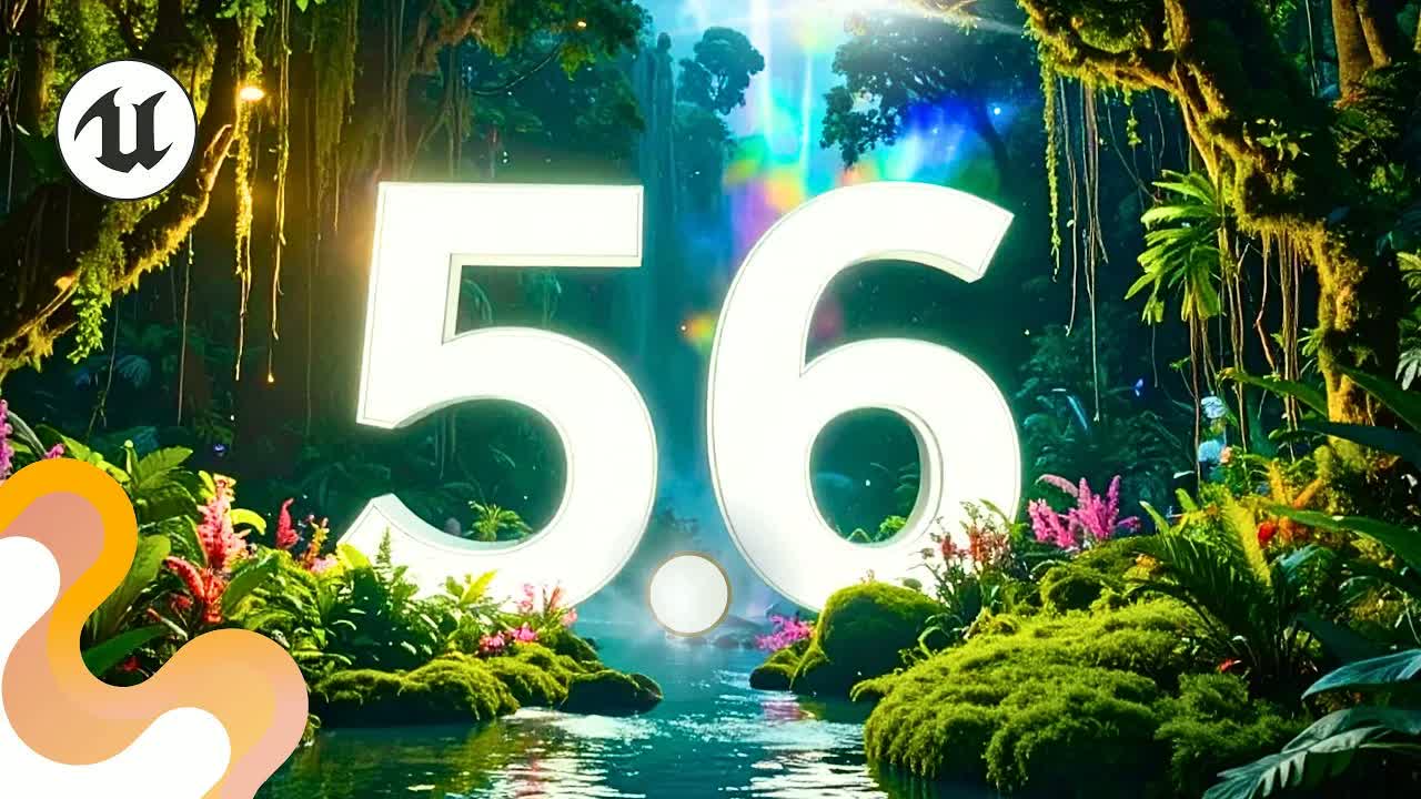 虚幻引擎5.6正式上线!动画革命+建模升级全解析|一键镜像/快速渲染/...