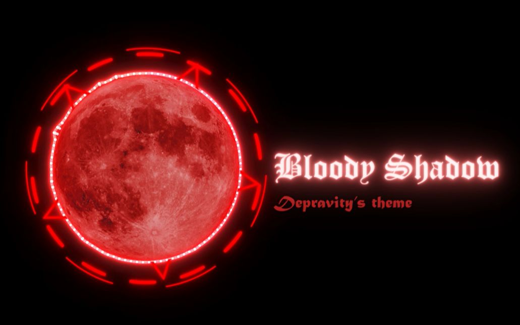 【颜午Cluster】Bloody Shadow(Depravity's theme)