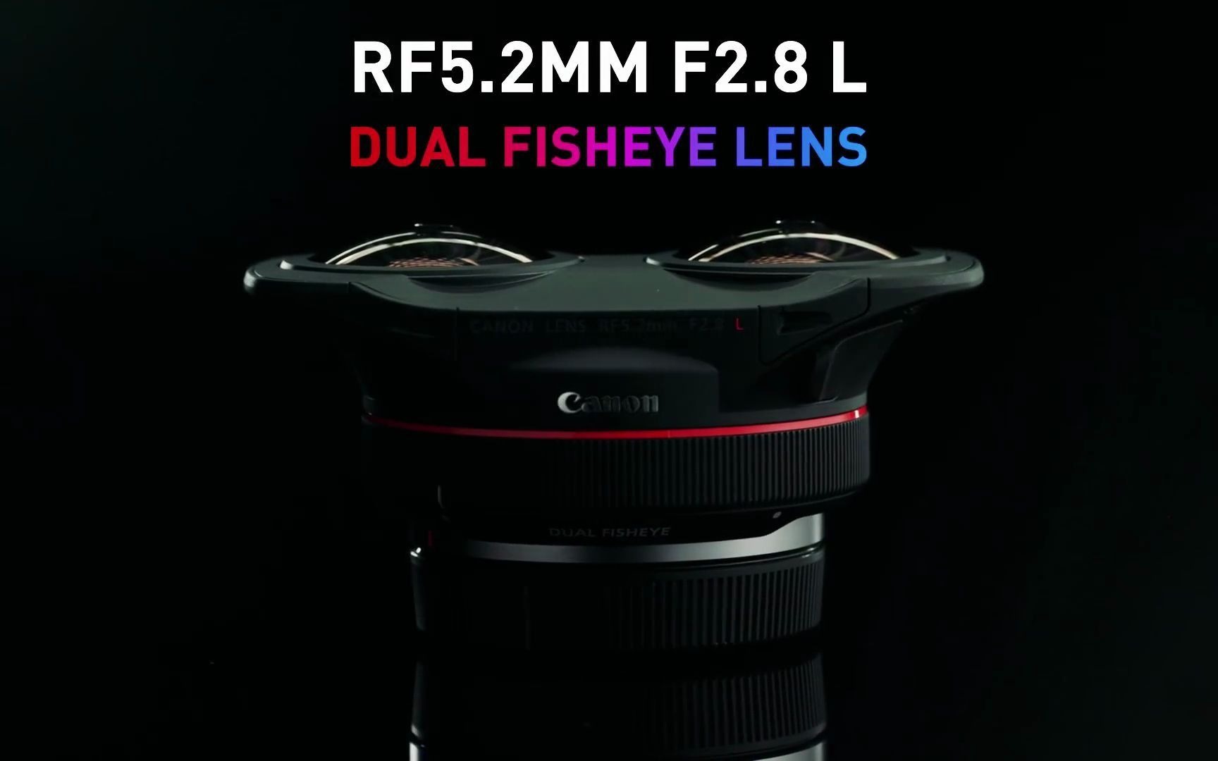 佳能发布了一款用于3D 180° VR拍摄的双鱼眼镜头RF5.2mm F2.8 L