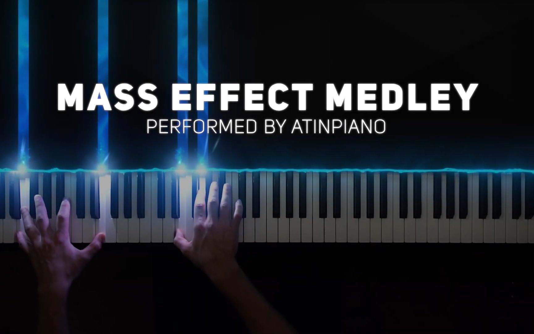 【钢琴】质量效应:三部曲 Mass Effect Trilogy Medley (Piano Cover)
