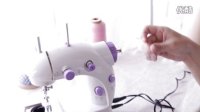 阿卡手工--迷你电动缝纫机使用教程