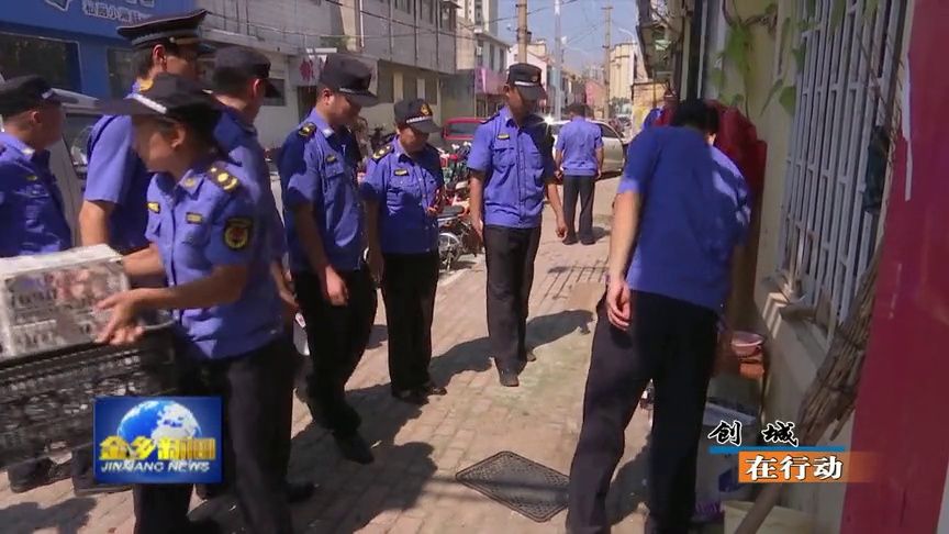 县综合行政执法局:全员上阵创城,凝心聚力攻坚