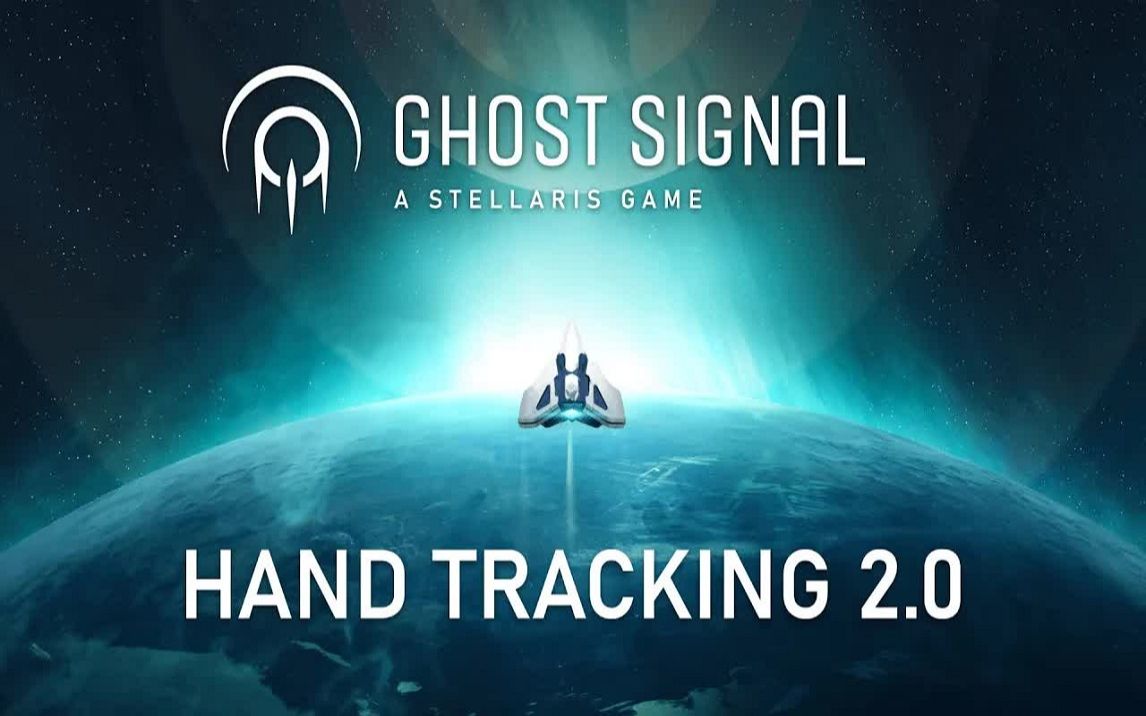 幽灵信号:群星 VR游戏 | 手势追踪 2.0 公告(Meta Quest 2)