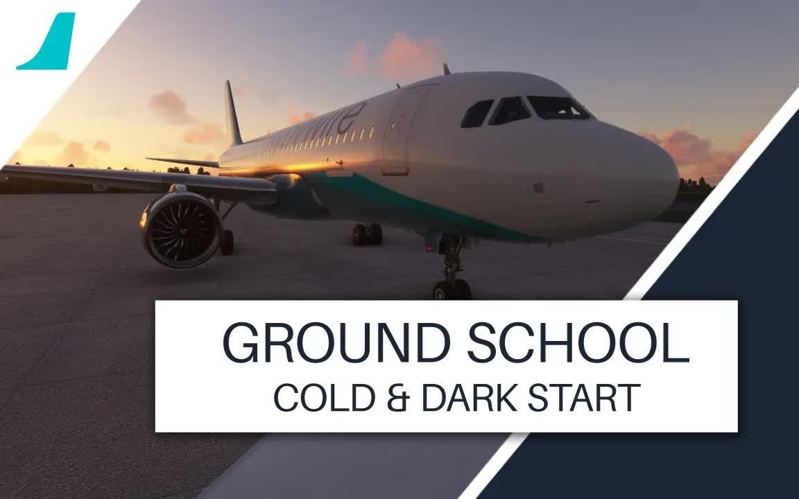 微软模拟飞行2020 FBW A32NX 地面教学 1 - 冷启动(机翻)