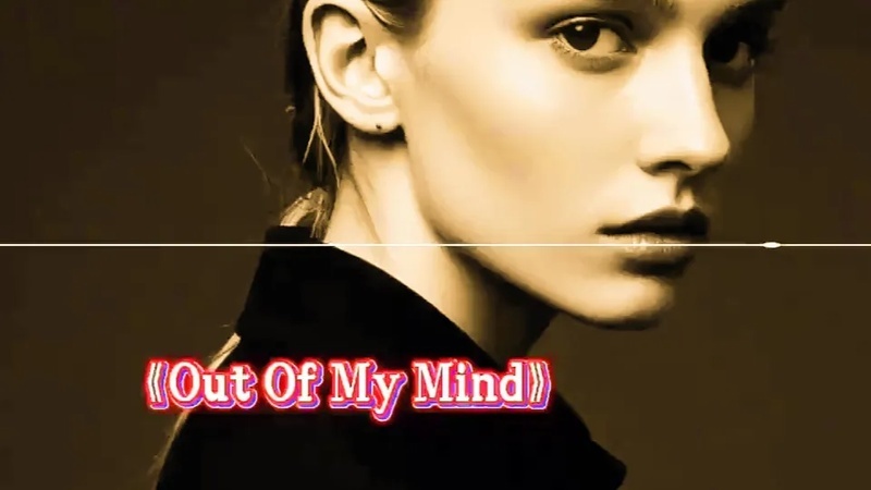 《Out Of My Mind》??荷东迪斯科舞曲