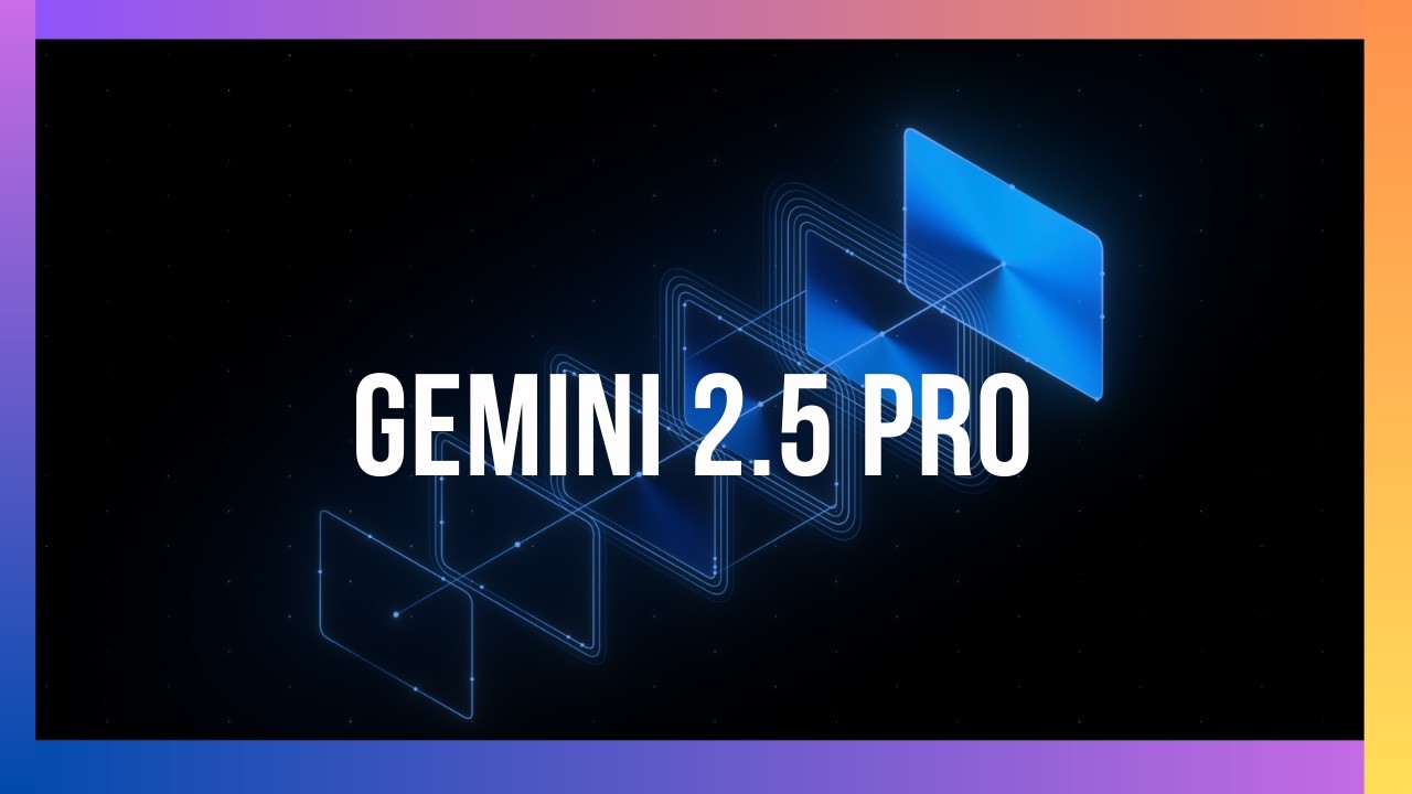 谷歌发布Gemini 2.5 Pro:初次亮相,这款AI简直不容错过!