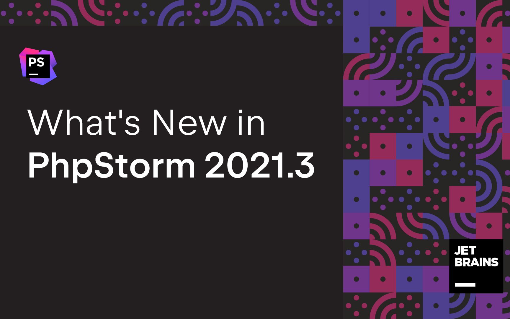 PhpStorm 2021.3 新功能一览