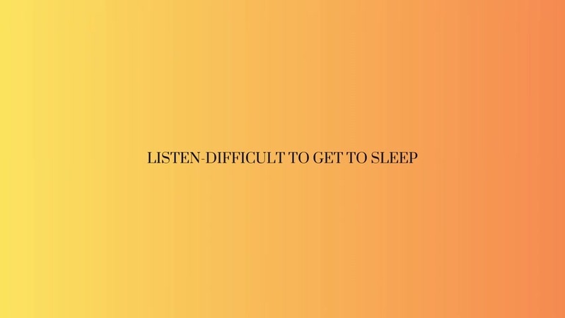 Listen difficulttogettosleep(英)