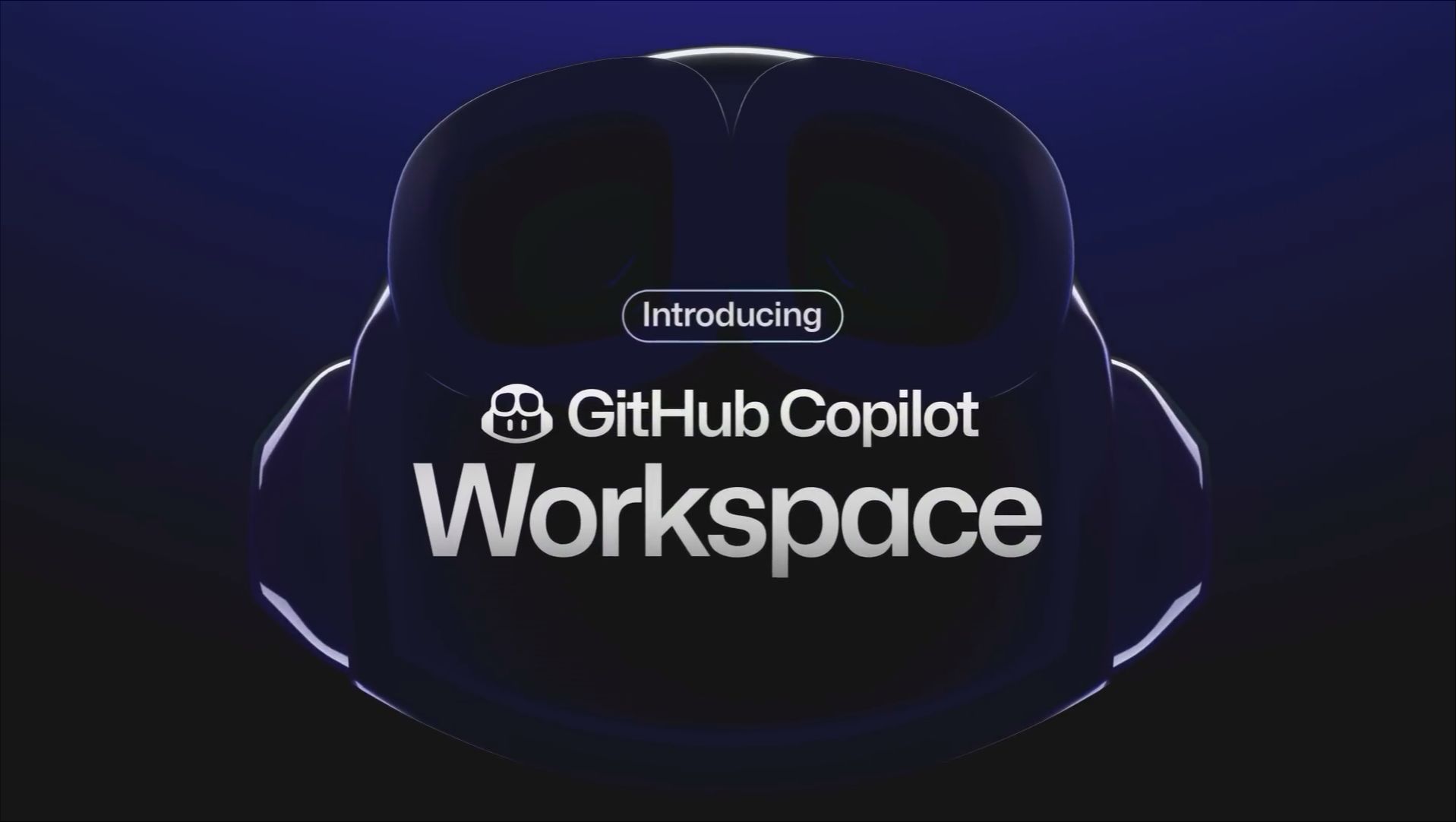 Copilot 再进化!GitHub Copilot Workspace宣传片