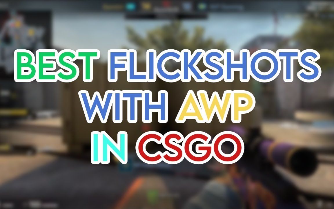 CSGO 史上超强瞬狙集锦!