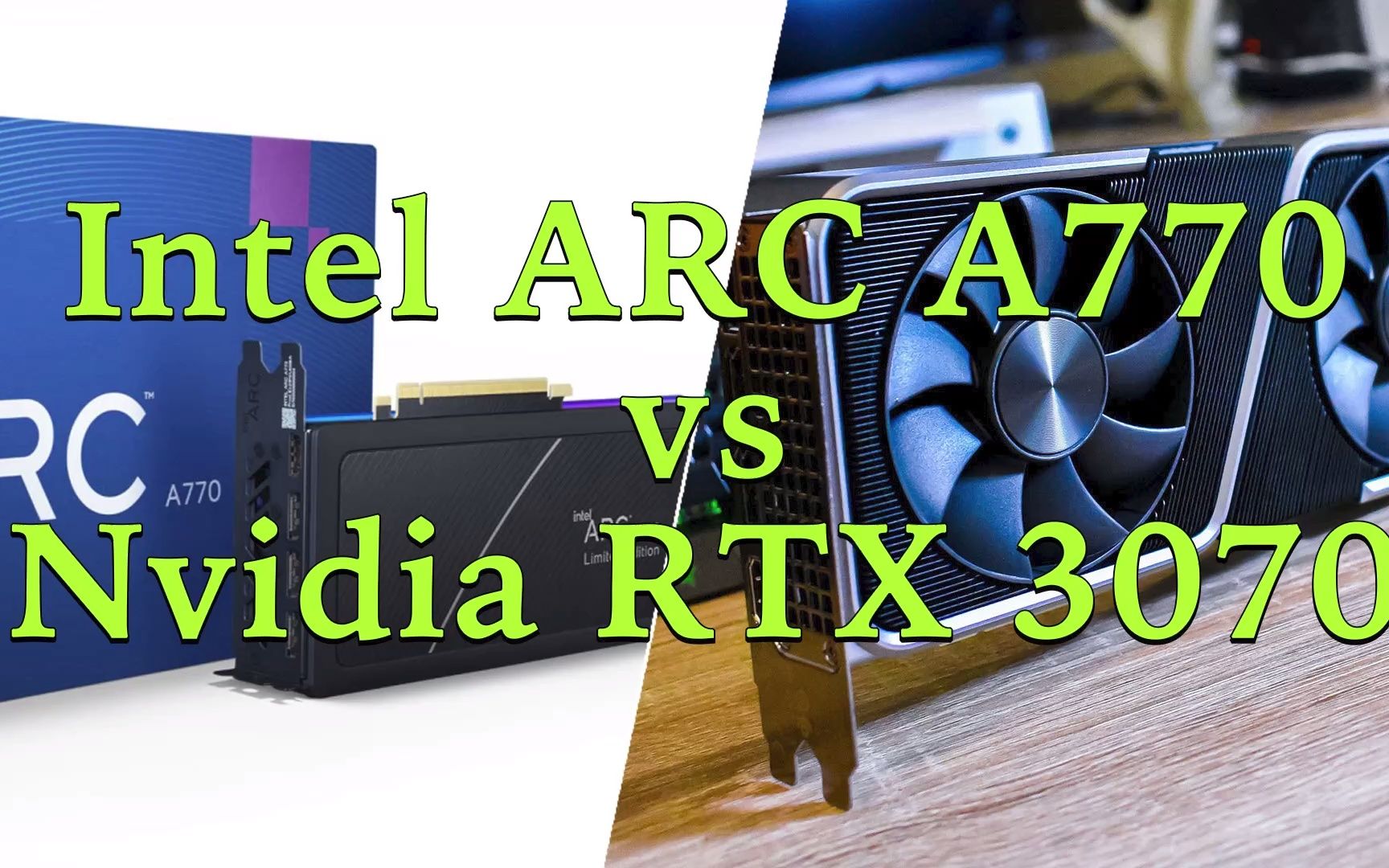 英特尔新款显卡 A770 和英伟达 RTX 3070 在游戏中的对比