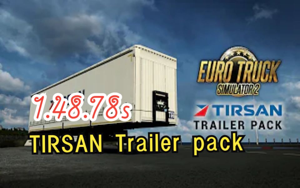 欧卡2:【更新】- TIRSAN 挂车包 | 全dlc1.48.5.80s解锁 | 欧洲卡车模拟2 ...