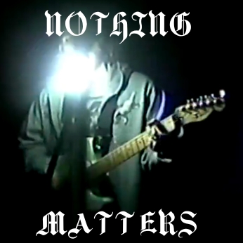 N0THINGMATTERS 