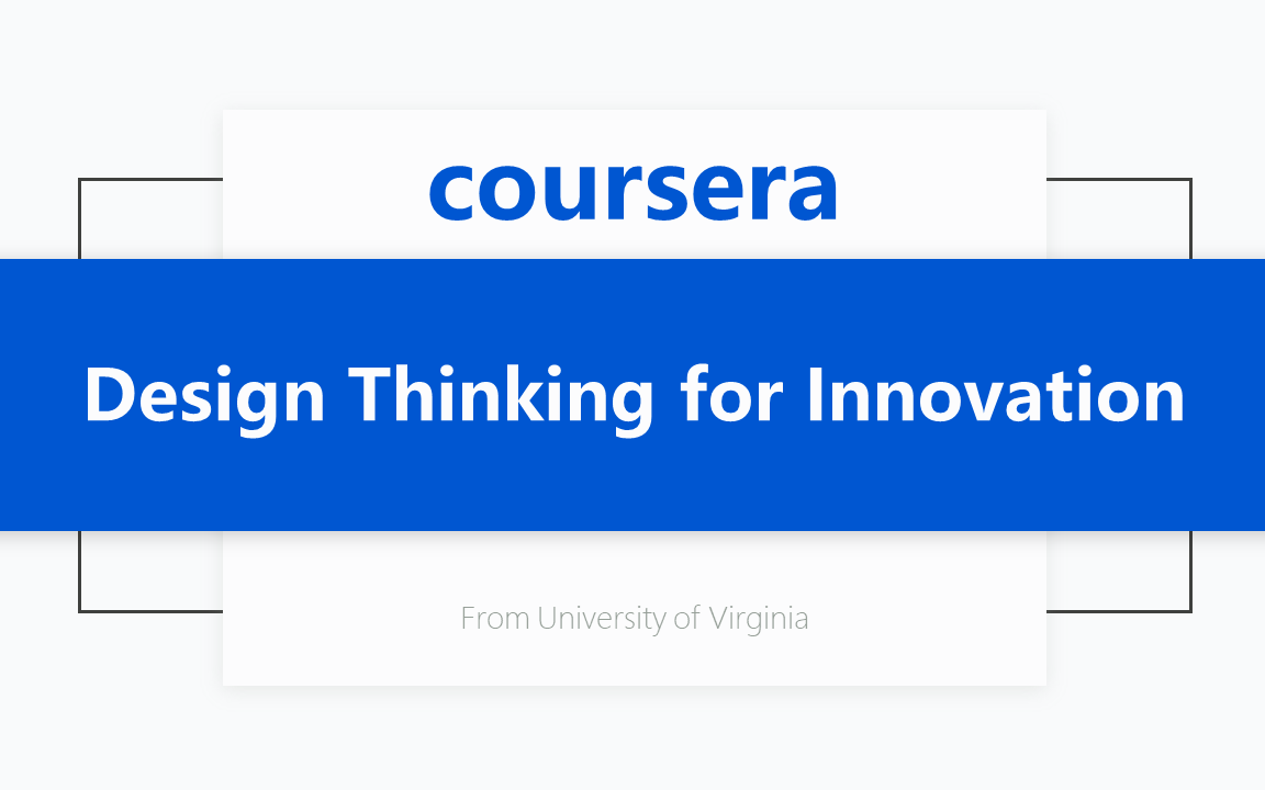 [Coursera公开课] 创新的设计思维 Design Thinking for Innovation