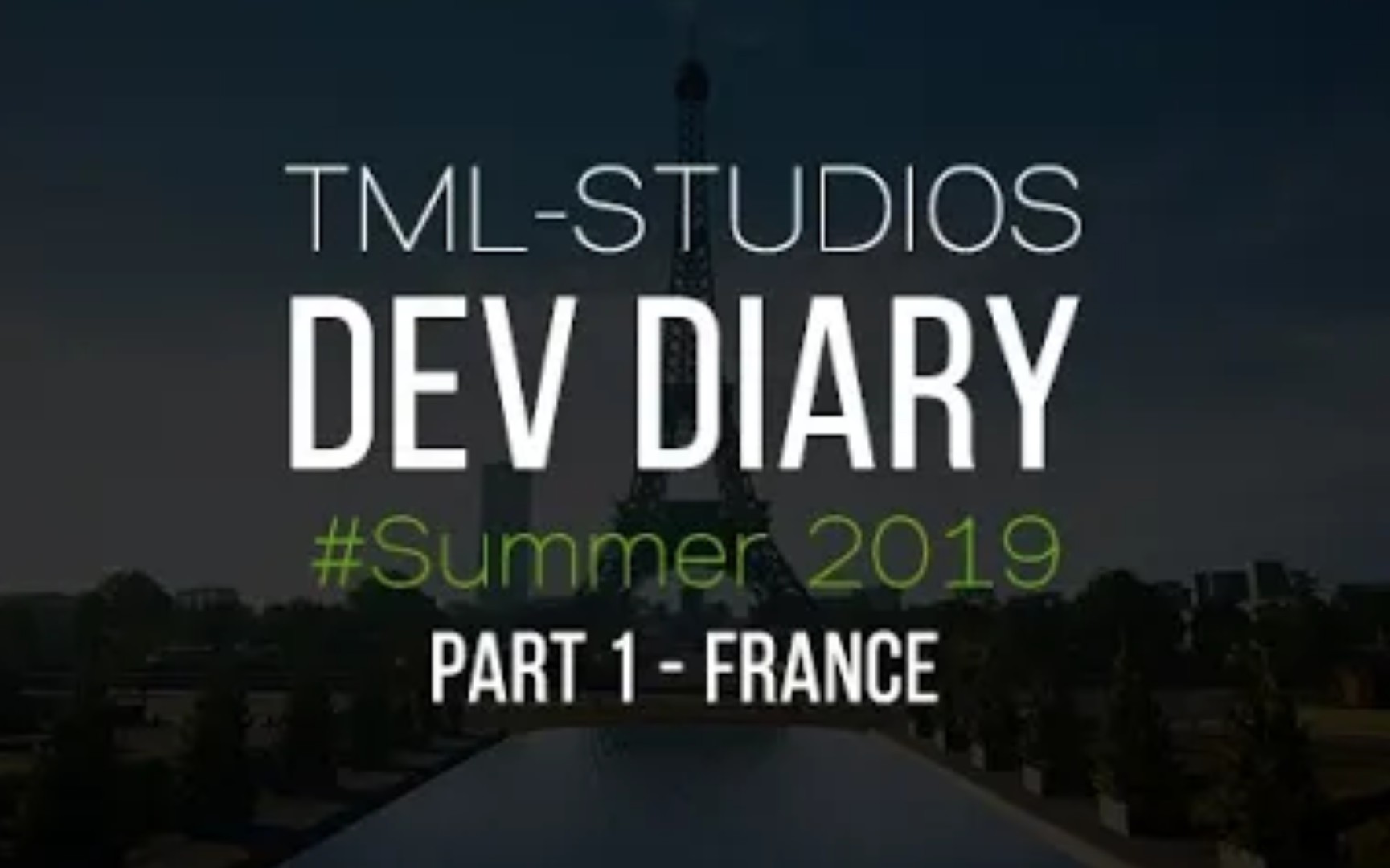TML Studios 2019年夏季开发日志特别版 第一集:法国