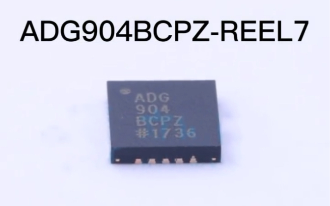 #模拟开关芯片 #多路复用器 #ADG904BCPZ-REEL7 #电子元器件 #...