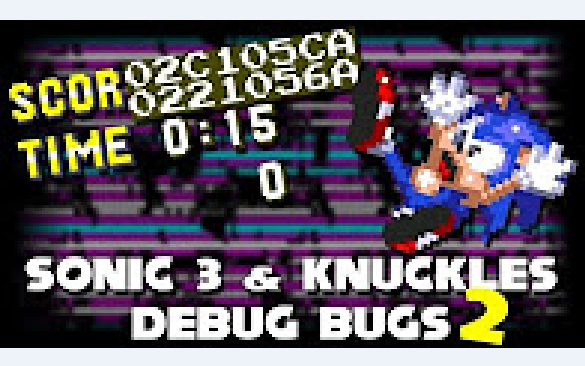 【Sonic 3 & Knuckles】教你如何用Debug玩坏这个游戏 EP:2