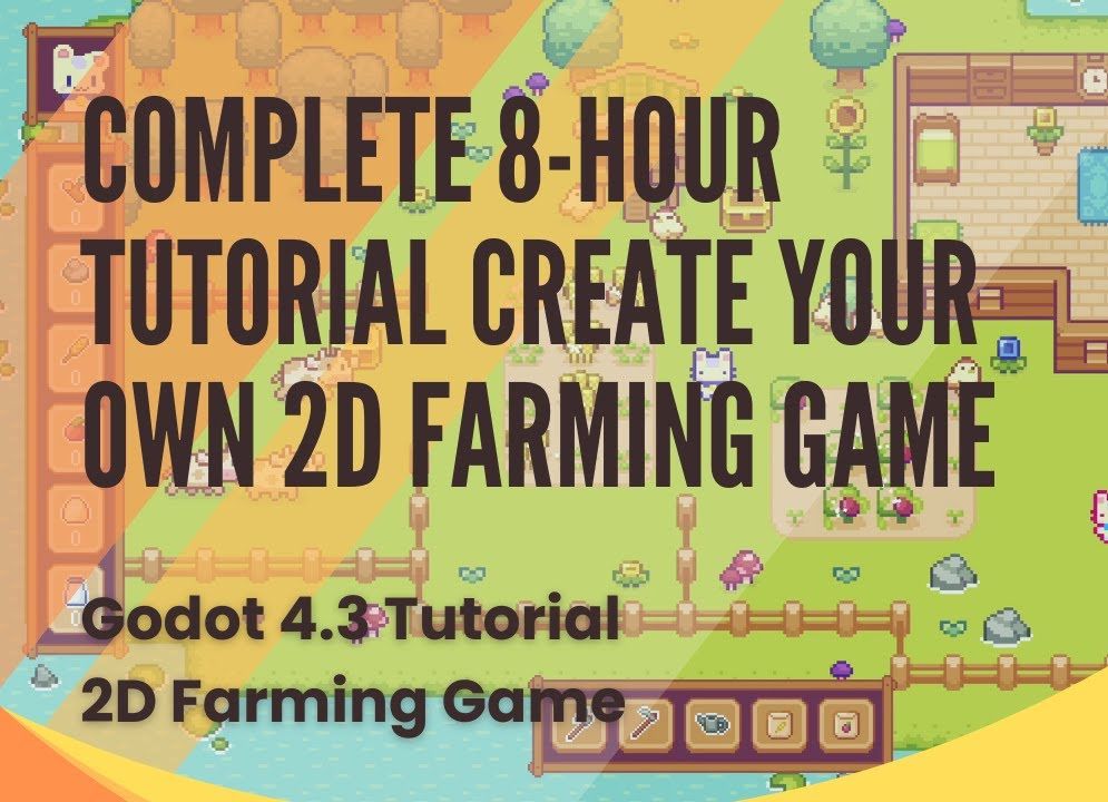 【Godot教程】使用Godot4.3如何构建完整的 2D 农场游戏 8 小时教程...