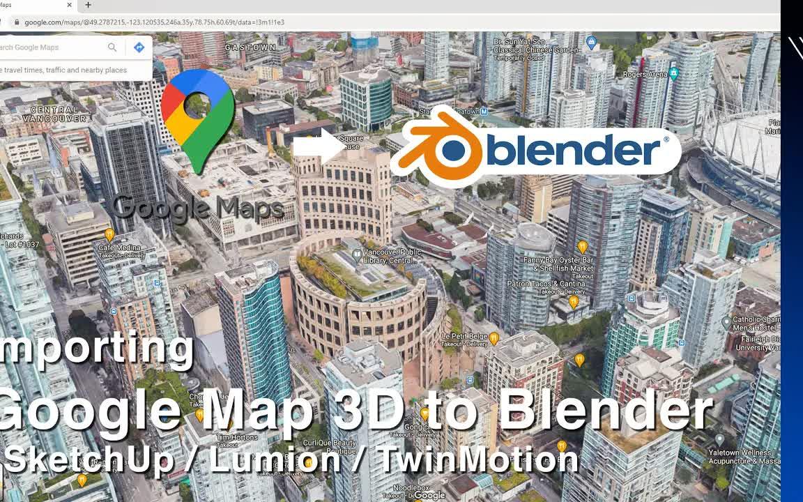 ...Importer教程将 Google Map 3D 导入到 Blender/SketchUp/Lumi