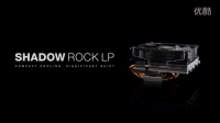 CPU散热器SHADOW ROCK LP_video_01_tw