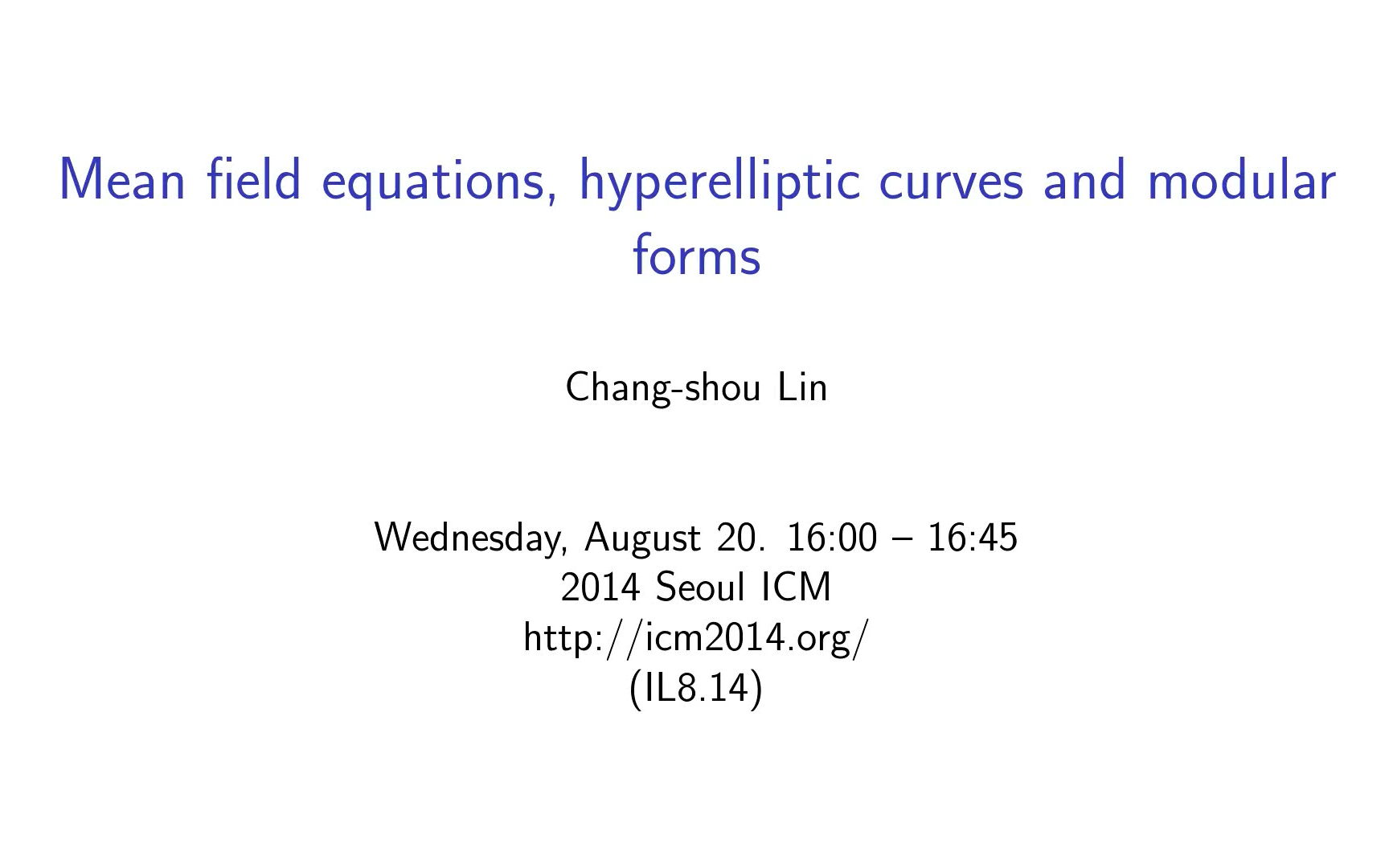 ICM2014 林长寿(Chang-Shou Lin):平均场方程、超椭圆曲线和模形式(...