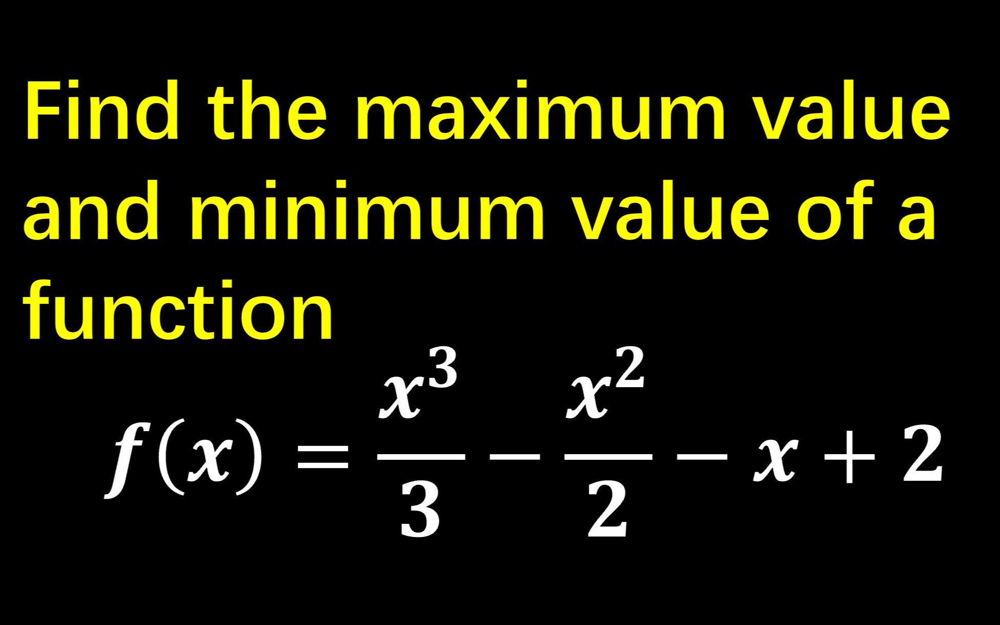 求f(x)=x^3/3-x^2/2-x+2的极大值与极小值