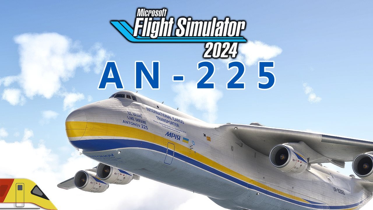 执飞世界最大飞机!安-225 | 微软模拟飞行2024 | Flight Simulator 2024