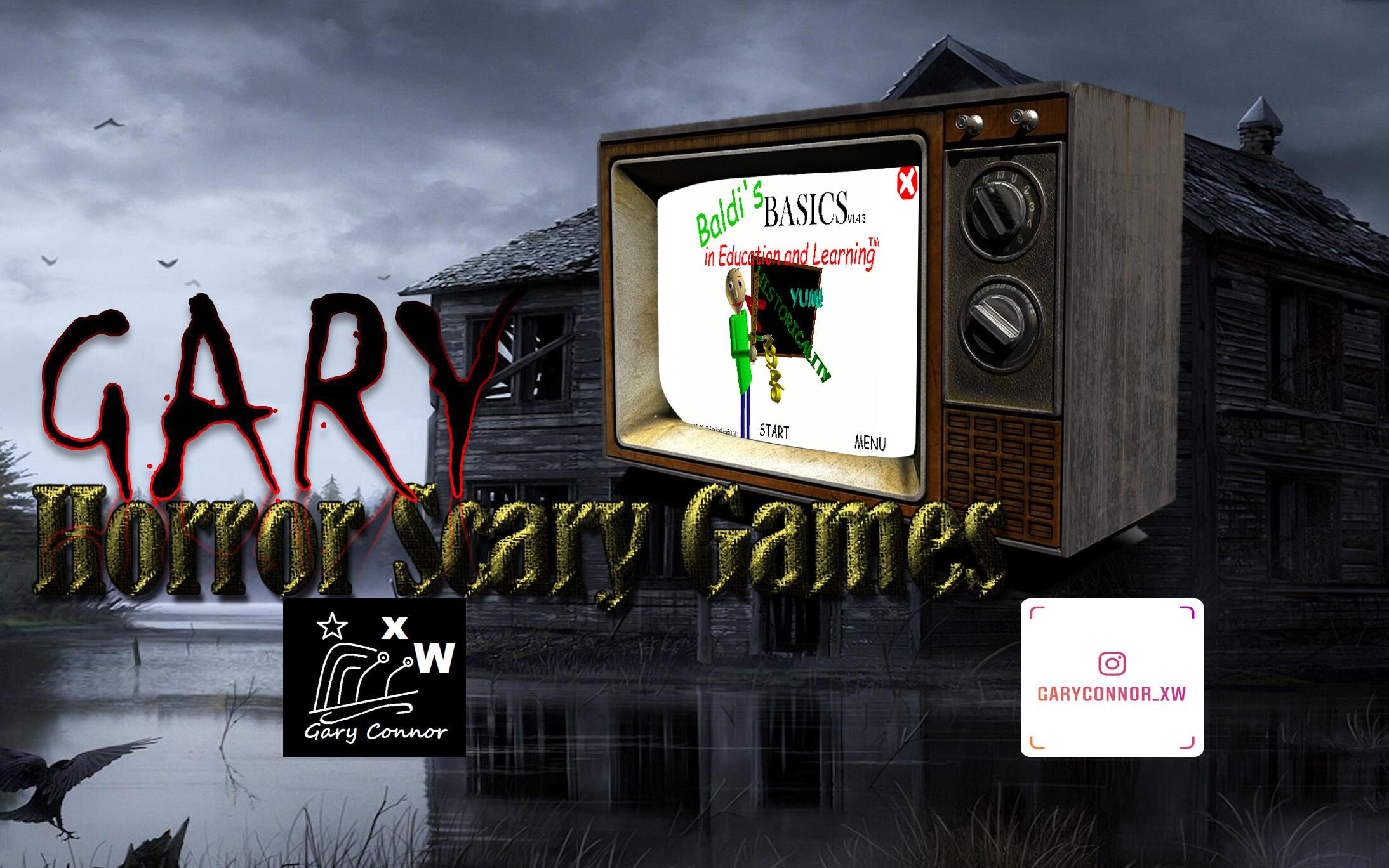 GARY HORROR SCARY GAMES - Baldis Basics in Education and ...