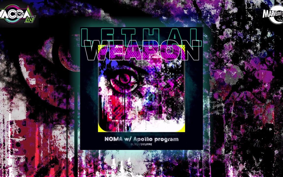 [卡拉OK字幕]LETHAL;WEAPON- NOMA