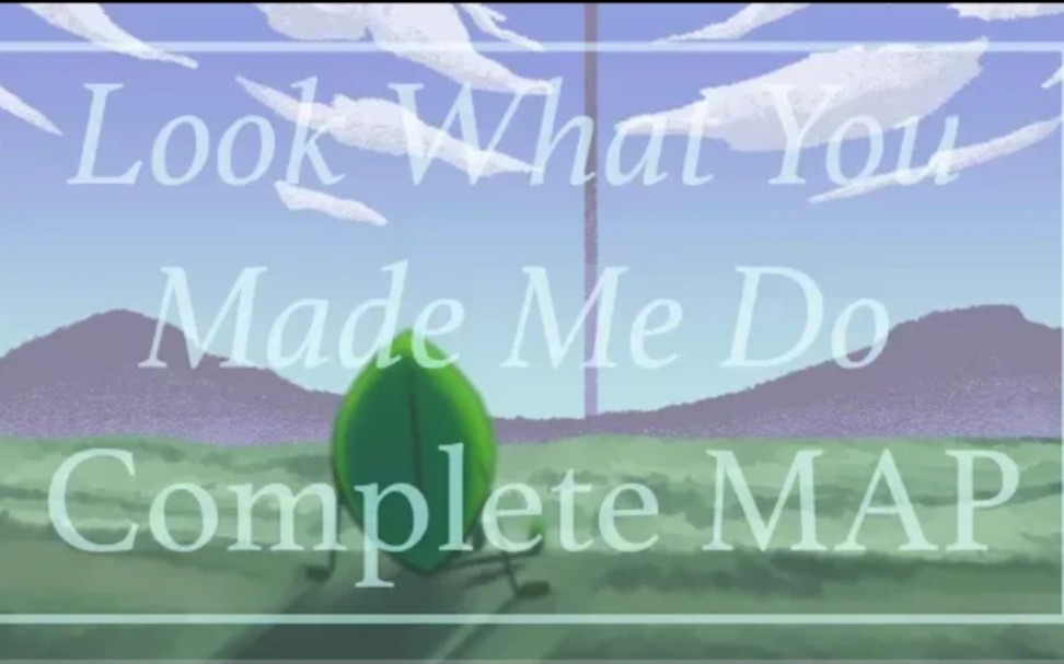 【MAP】Look What You Made Me Do (Complete MAP)