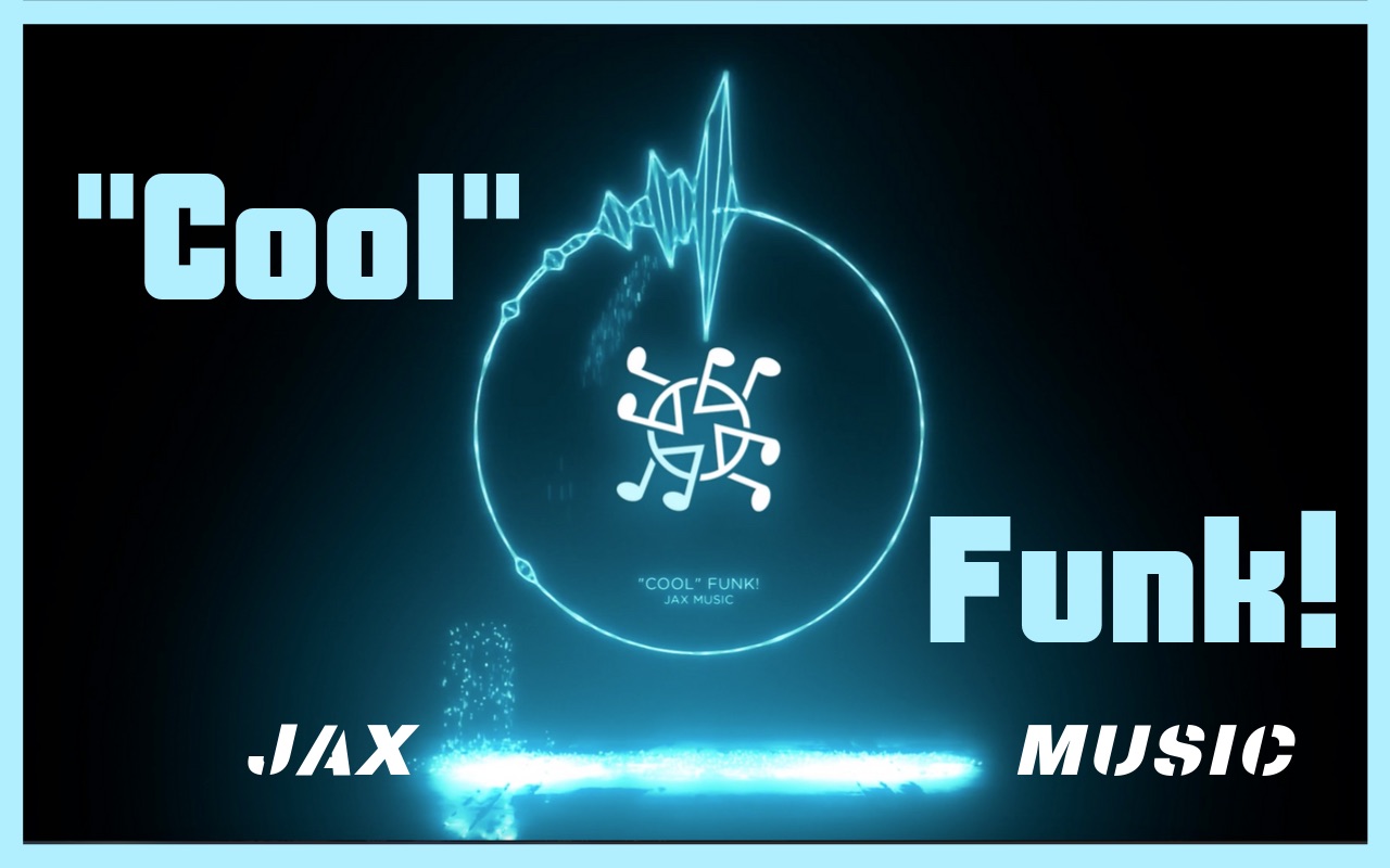 【Jax Music: Beat系列】- Funk合辑#2: "Cool" Funk “酷”放克