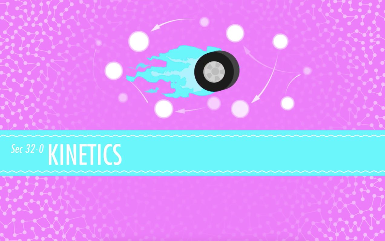 【化学速成课】第32集化学反应动力学 Crash Course Chemistry #32:...