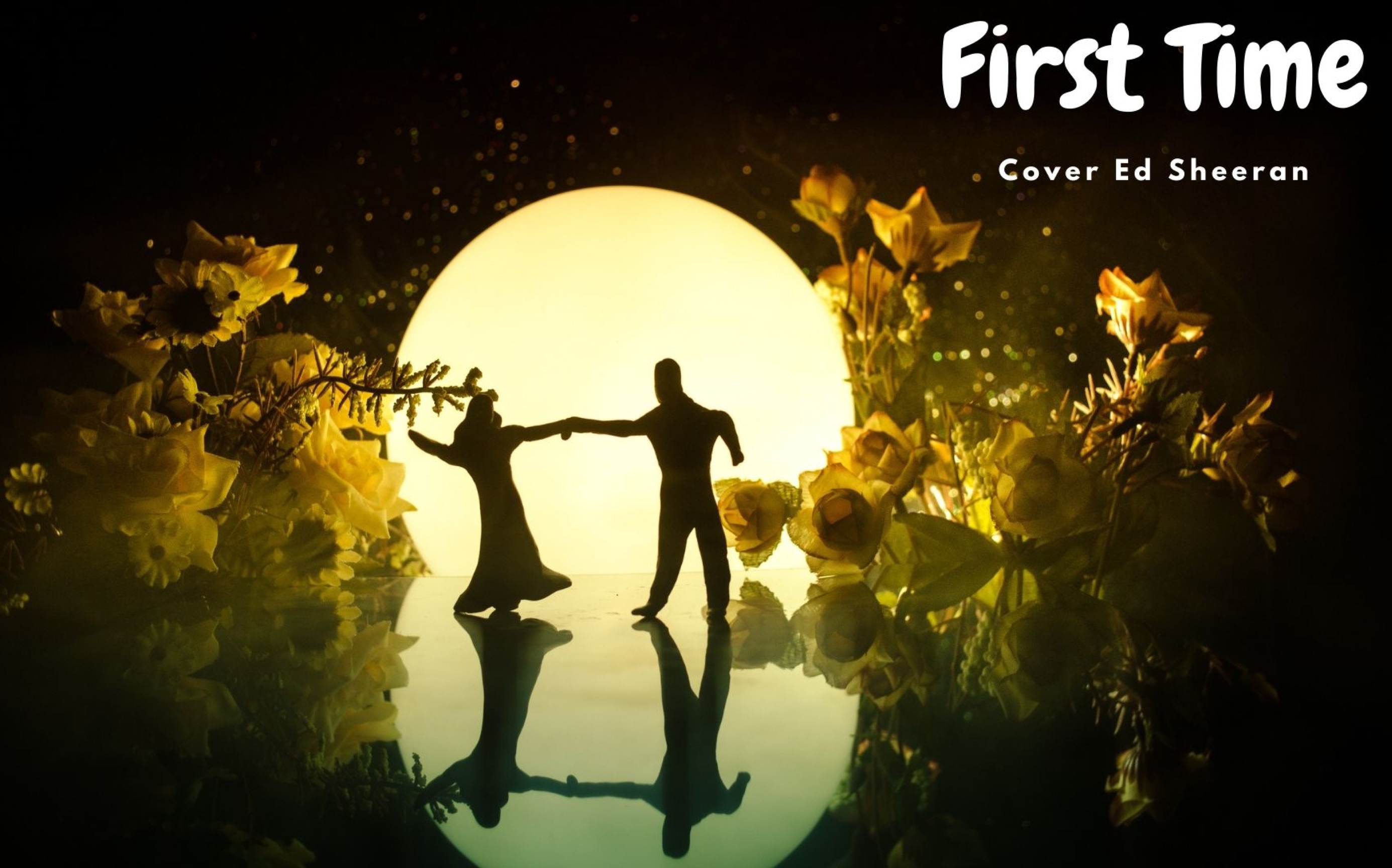 First Time (Cover Ed Sheeran)
