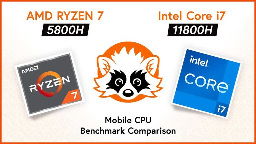 8 核 16 线程对比:AMD R7 5800H 对比 Intel Core i7-11800H