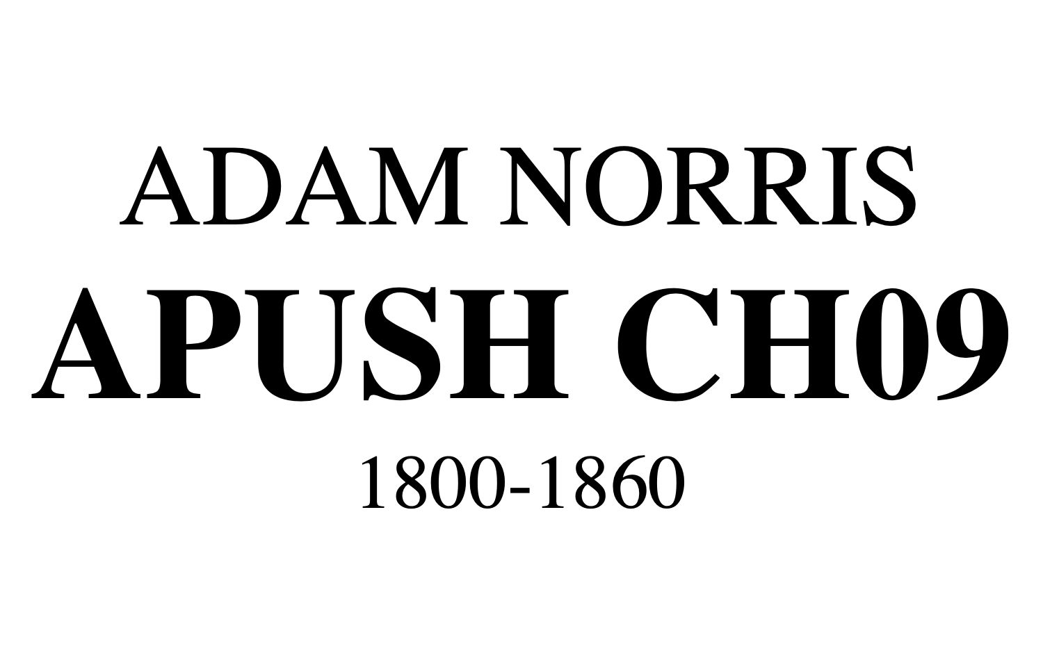 【Adam Norris】AP美国史第09章1800-1860
