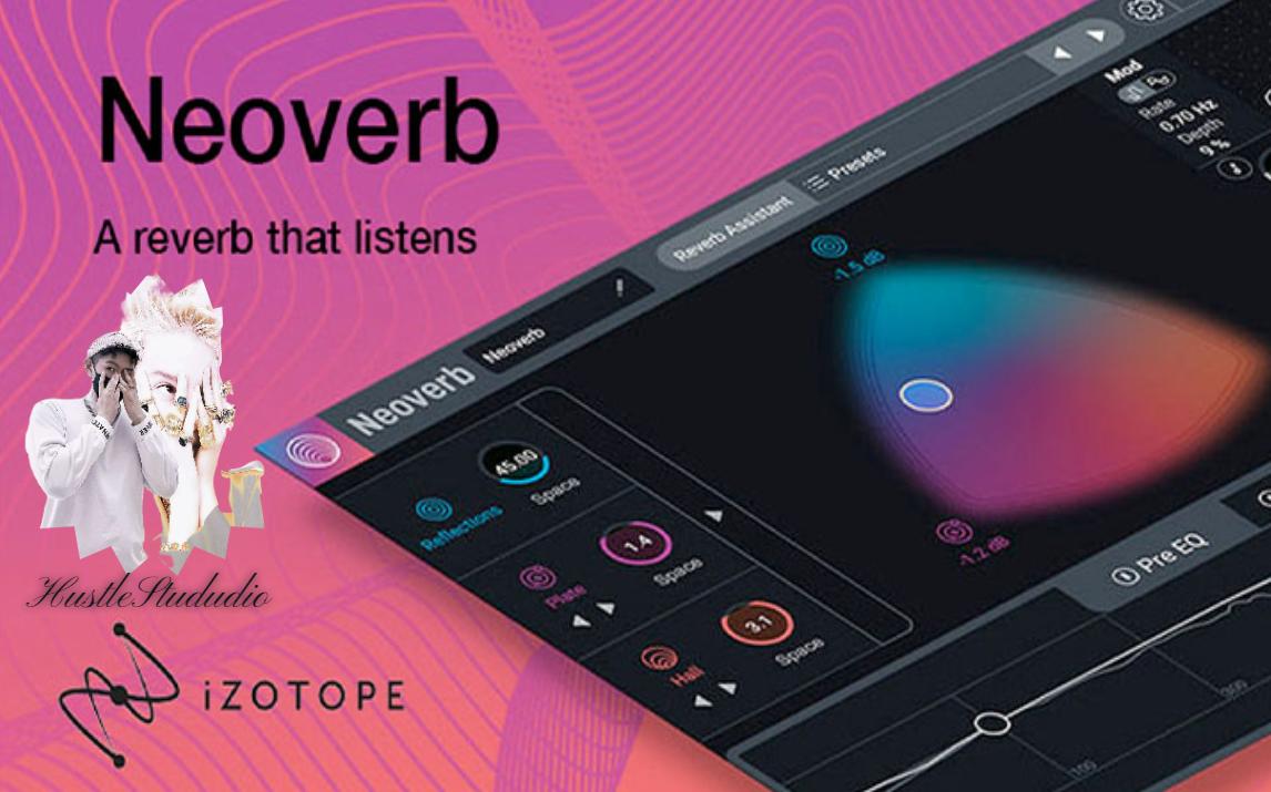 【说唱混音】万能一键发行级混响效果iZotope Neoverb-说唱混音|两种...