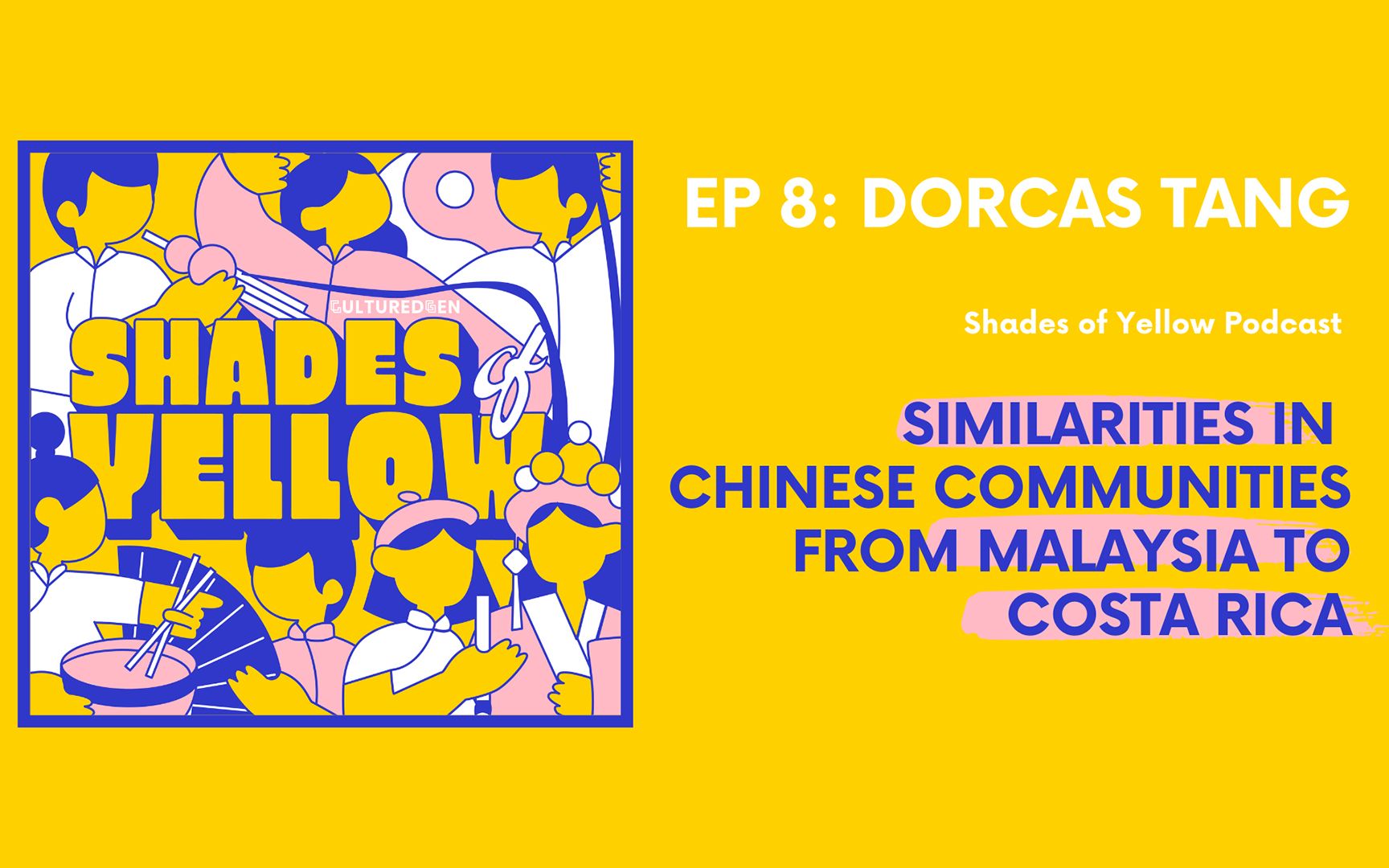从马来西亚到哥斯达黎加,华人性的相似之处 | SoY #08: Dorcas Tang