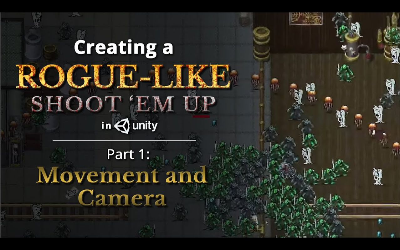 【Unity教程搬运】制作Rogue-like(类吸血鬼幸存者)- 第1部分:移动和...