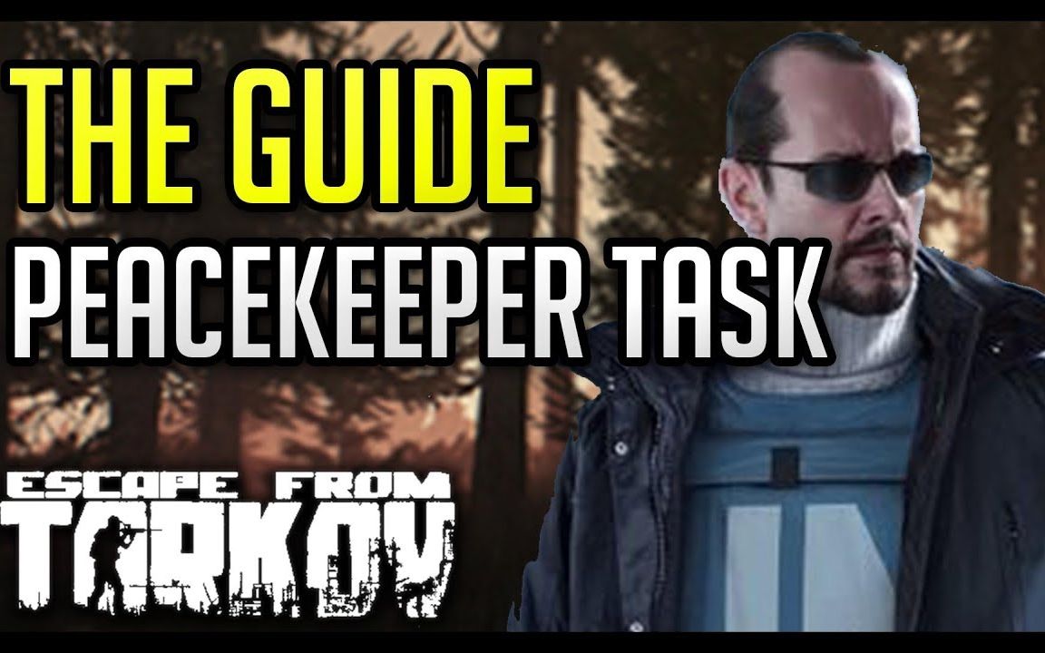 【逃离塔科夫 Deadlyslob】美商新任务指南!-Peacekeeper Task ~...