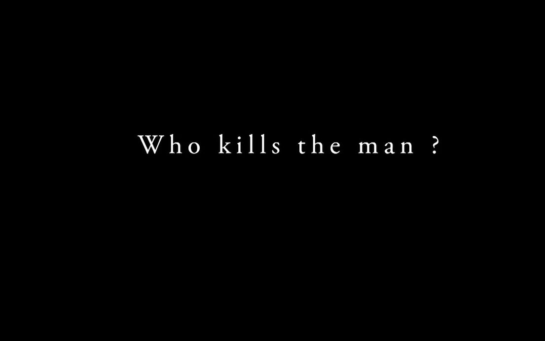 【微电影/学生作品】Who Kills The Man?