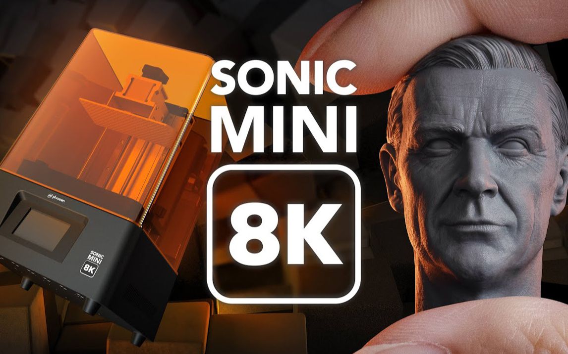 Sonic Mini 8K - 精度怪兽!最新8K超高分辨率3D打印机来袭!