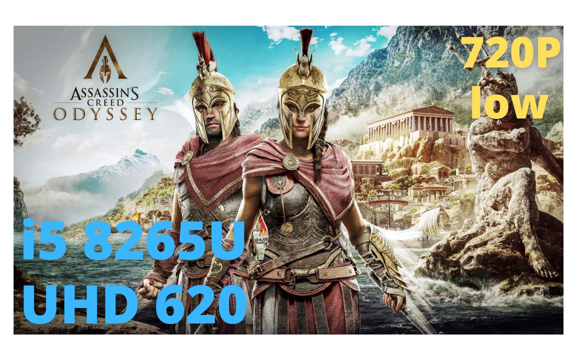 ...】UHD 620 + i5-8265U | 720P最低画质 帧率测试 | 刺客信条:奥德赛