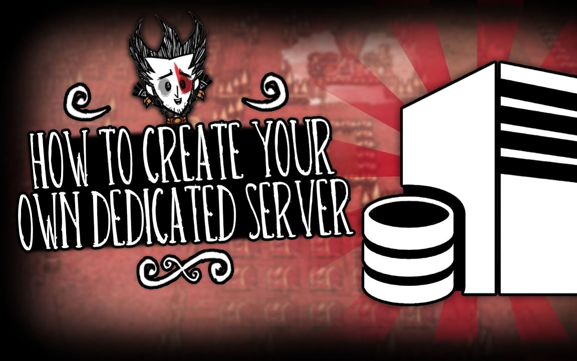 【饥荒】5分钟搭建自己的专用服务器(Steam)
