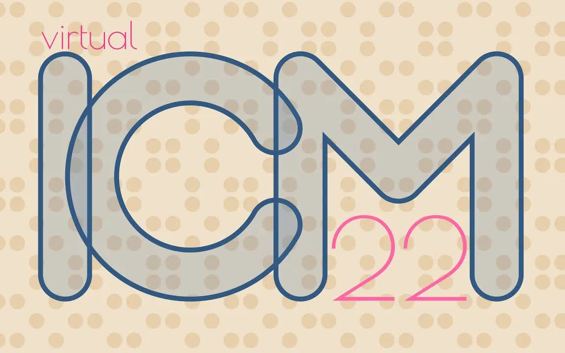 2022国际数学家大会ICM|45分钟演讲01合集(更新至7月10日)