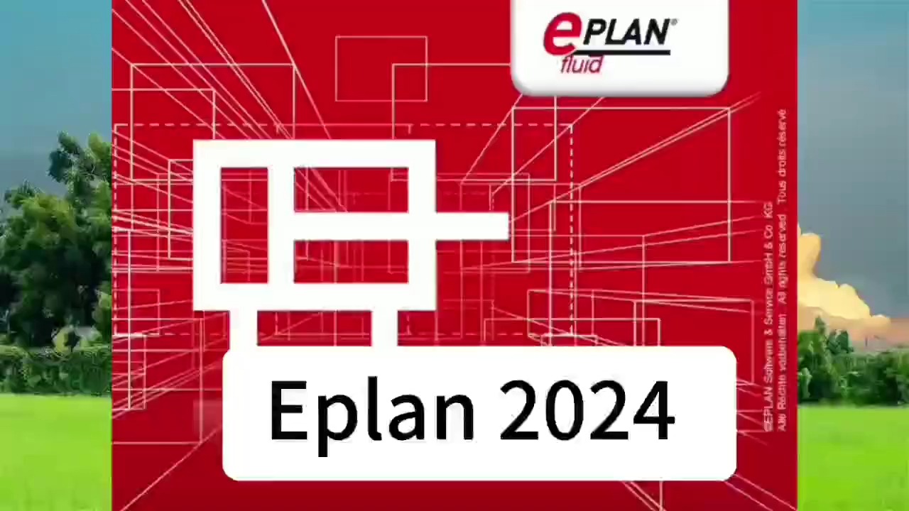 最新下载:Eplan 2024软件安装视频步骤