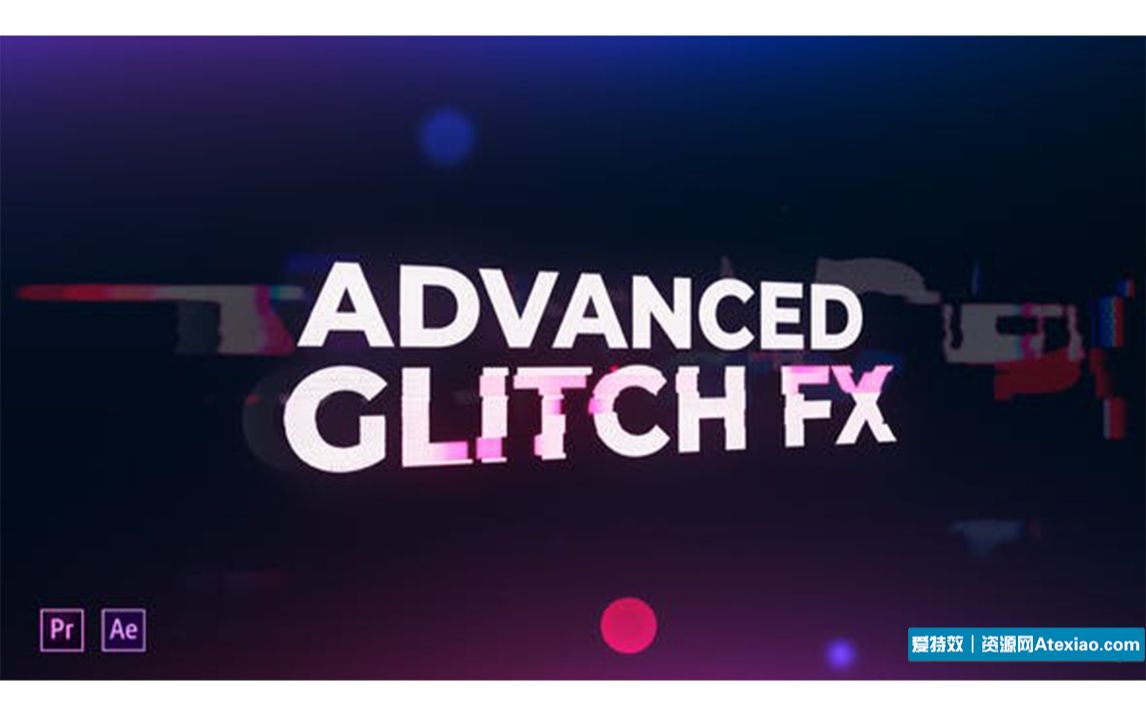爱特效资源网 VIDEOHIVE ADVANCED GLITCH FX » Free after ...
